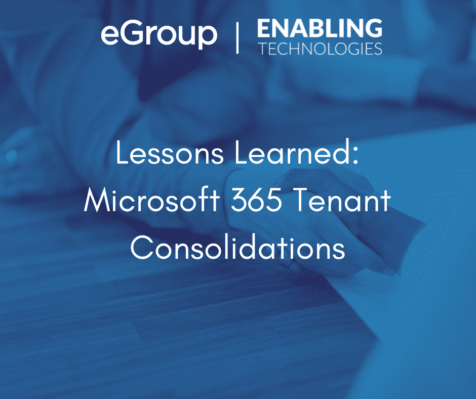 Lessons Learned: Microsoft 365 Tenant Consolidations - eGroup US