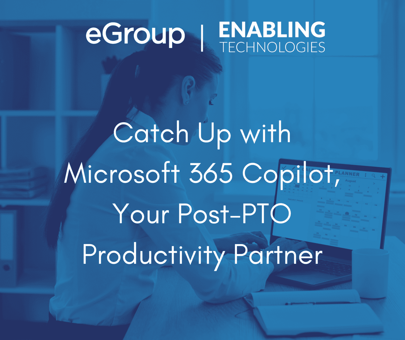 Catch up with Microsoft 365 Copilot, Your Post-PTO Productivity Partner ...