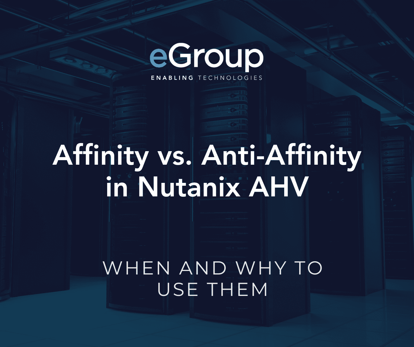 Nutanix Affinity vs. Anti-Affinity Policies Explained