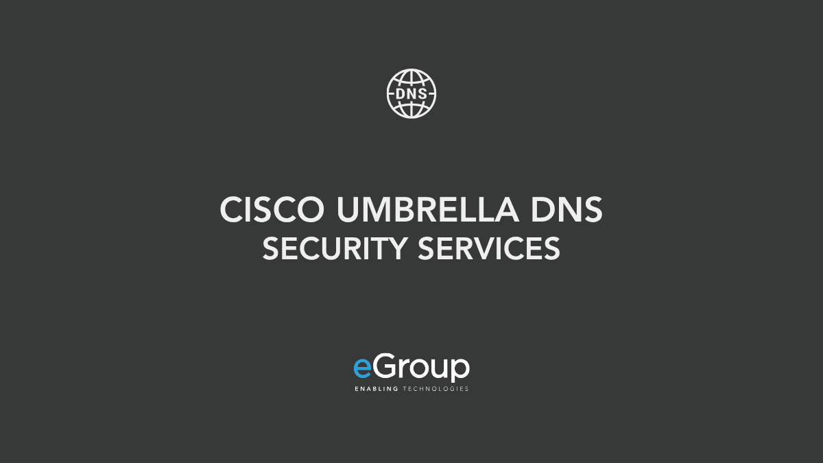 Cisco Umbrella DNS Security Services: Assess, Test, Deploy